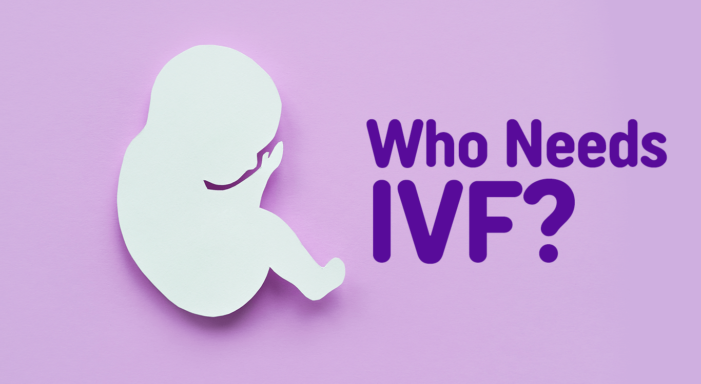 What is IVF and Who Needs IVF Treatment?