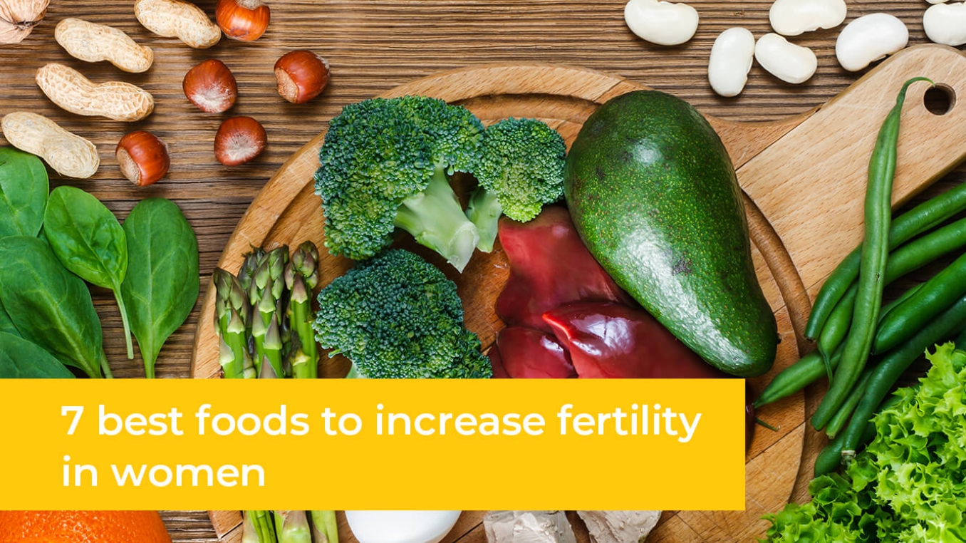 7 Best Foods to Increase Fertility in Women - Banker IVF Hospital