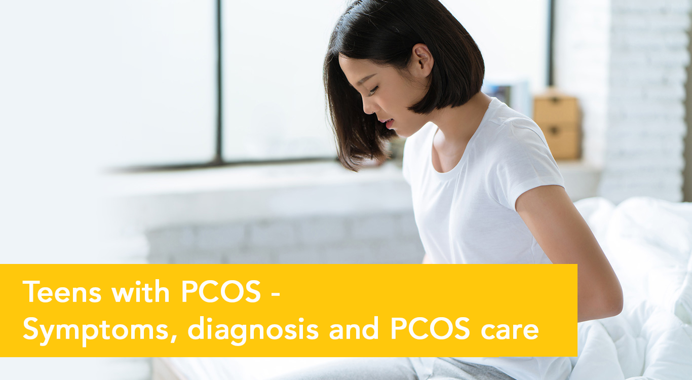Teens with PCOS - Symptoms, diagnosis and PCOS care