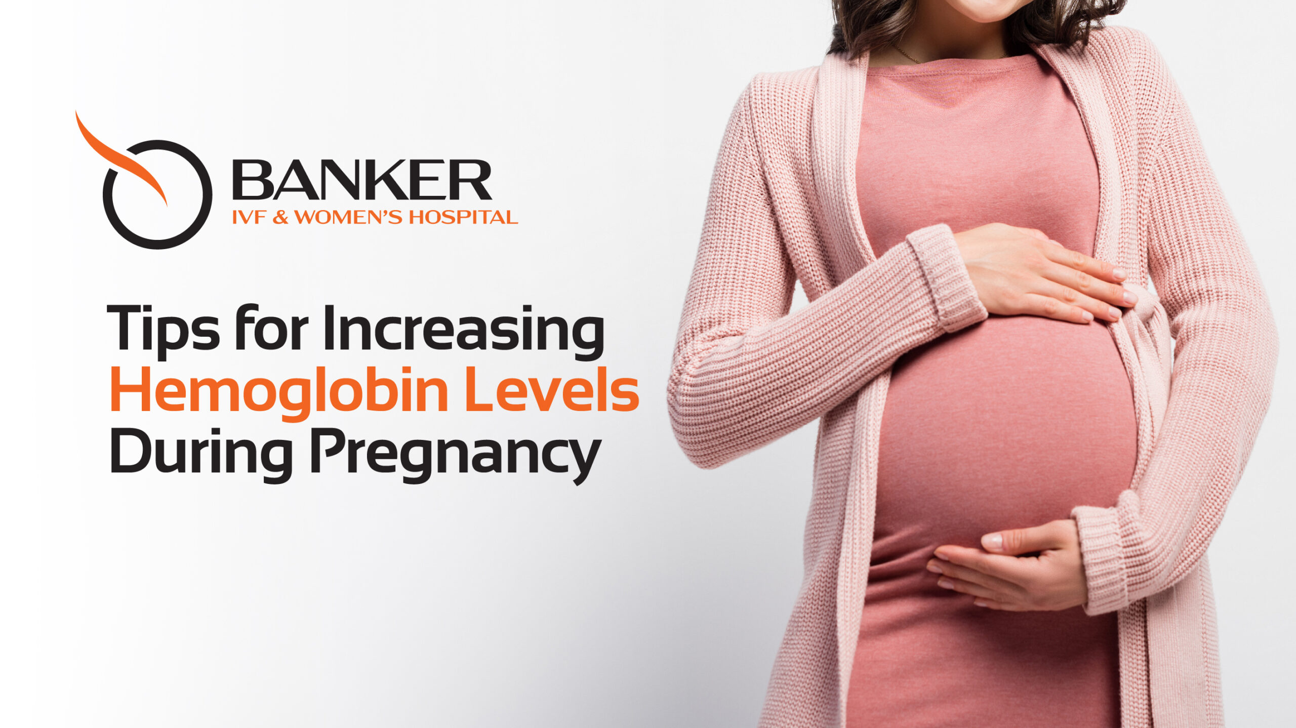 Tips for Increasing Hemoglobin Levels During Pregnancy | Banker IVF