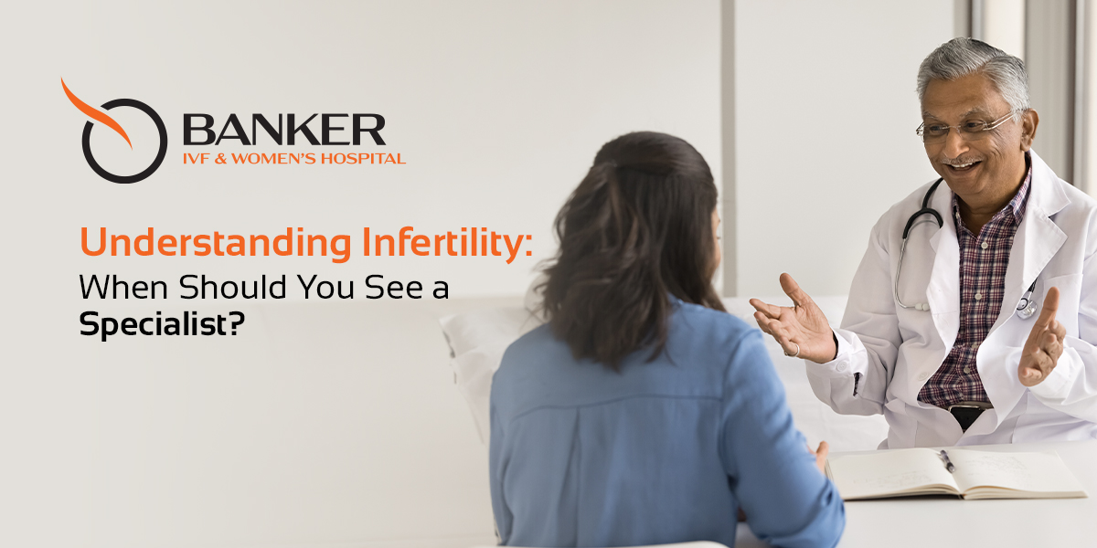 When to See a Fertility Specialist? Key Signs & Next Steps