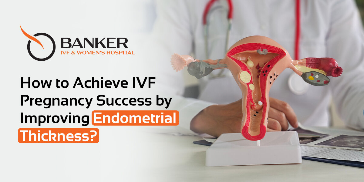 Improve Endometrial Thickness to Boost IVF Pregnancy Success
