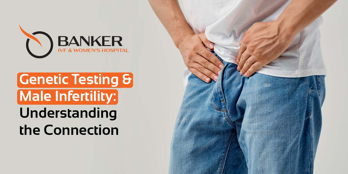 Can Genetics Affect Male Fertility? Know the Truth